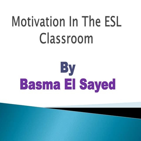 Motivation in the esl classroom | PPTX | Education