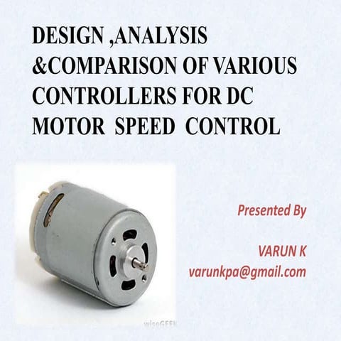 DESIGN ,ANALYSIS &COMPARISON OF VARIOUS CONTROLLERS FOR DC MOTOR SPEED ...