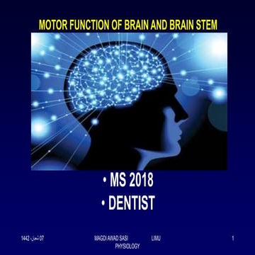 Motor function of brain and brain stem ms 2018 dentist MAGDI SASI | PPT