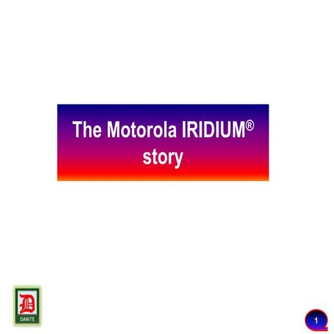Motorola iridium-story | PPTX | Phone Services | Home Utilities