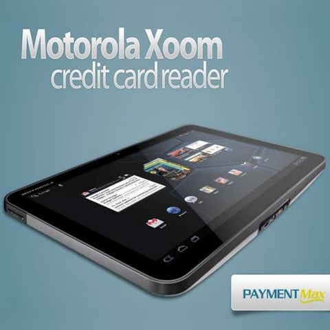 Motorola Xoom Credit Card Reader | PPTX
