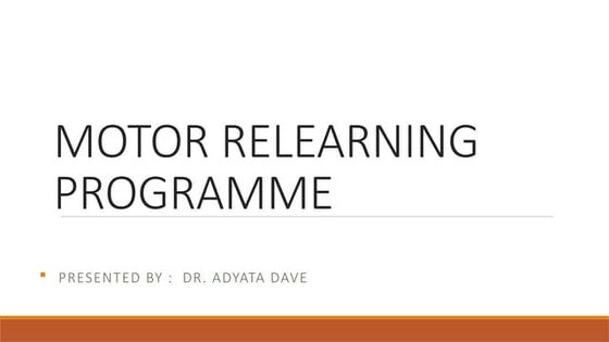Motor relearning programme | PPTX