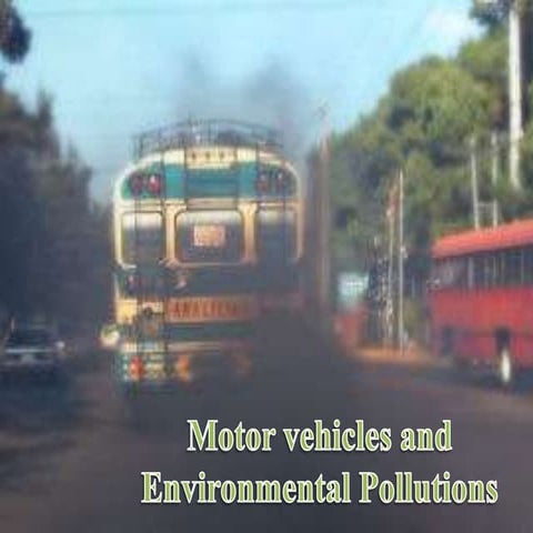 Motor vehicles and environmental pollutions | PPT