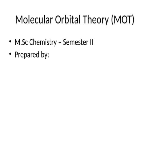 Molecular Orbital Theory Msc Chem. Sem 2 | PPTX