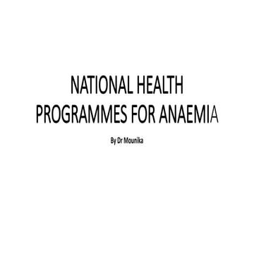 NATIONAL HEALTH PROGRAMMES FOR ANAEMIA INDIA.pptx