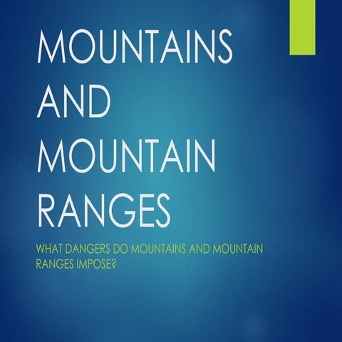 Mountains_and_mountain_ranges_dangers.ppt | Geology | Science