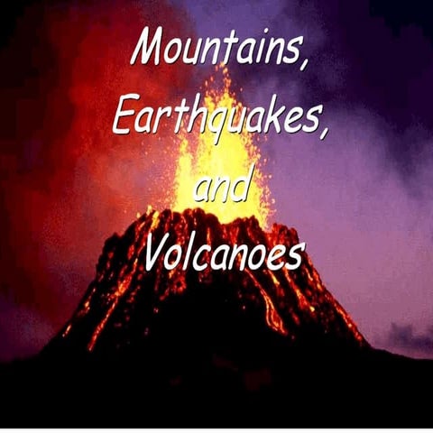 Mountainsvolcanoesearthquakes | PPT