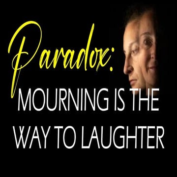 MOURNING IS THE WAY TO LAUGHTER (09.22.2024).pptx