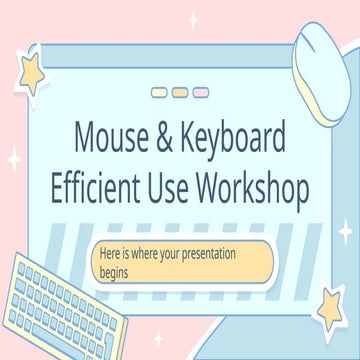 Mouse & Keyboard Efficient Use Workshop _ by Slidesgo.pptx