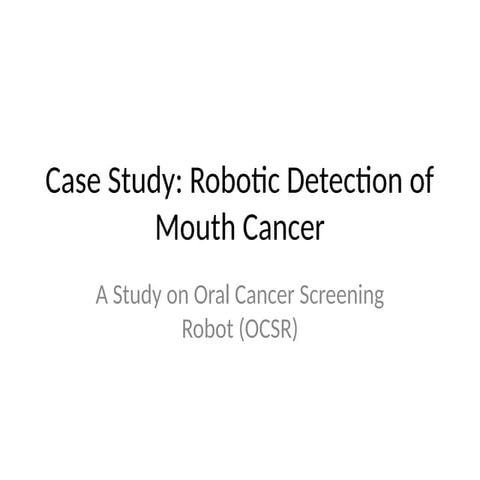Mouth_Cancer_Robowdeafsaft_Case_Study.pptx