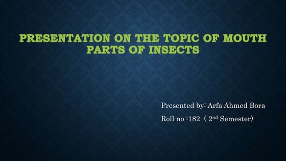 Mouth parts of insect | PPTX | Dental Health | Diseases and Conditions
