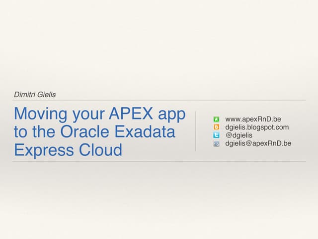 Moving Your Apex App To The Oracle Exadata Express Cloud Ppt 8267