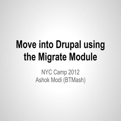 Move Into Drupal Using The Migrate Module Ppt