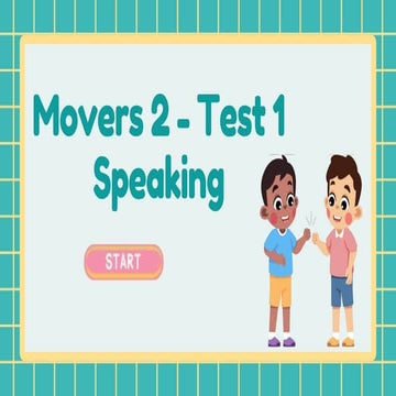 Movers 2 - Speaking Test for Test 1.pptx