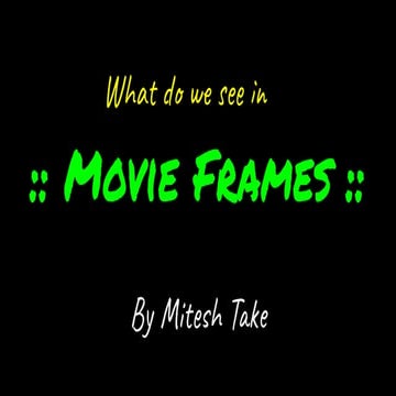 Movie frames study by Mitesh Take | PDF