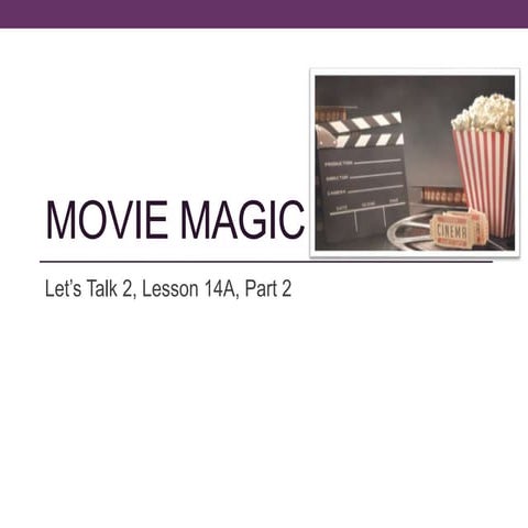 Movie Magic: Let's Talk 2, Lesson 14A, Part 2 | PPTX