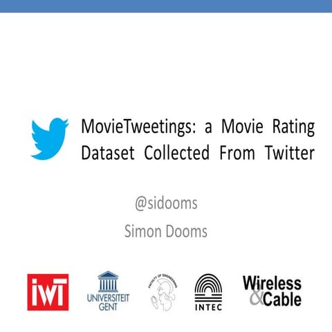 MovieTweetings: a movie rating dataset collected from twitter | PPTX