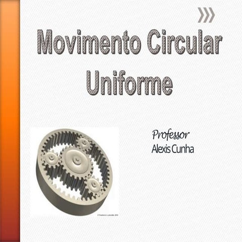 APRESENTAÇÃO DE SALA DE AULA MOVIMENTO CIRCULAR UNIFORME.pptx