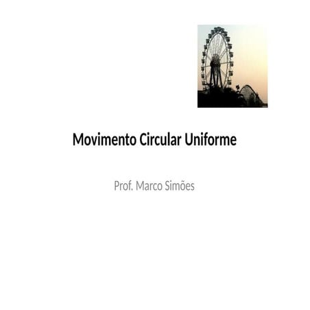 Movimento Circular Uniforme - slides da aula.pptx