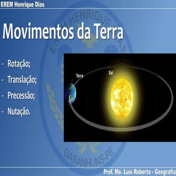 Os principais movimentos da Terra e suas consequências | PPTX