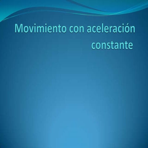 Movimiento con aceleración constante | PPTX | Physics | Science