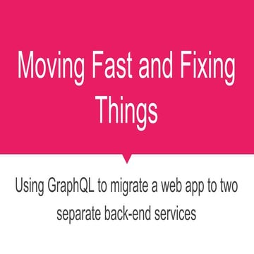 Moving Fast and Fixing Things | PPTX