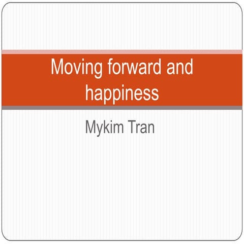 Moving Forward and Happiness | PPT