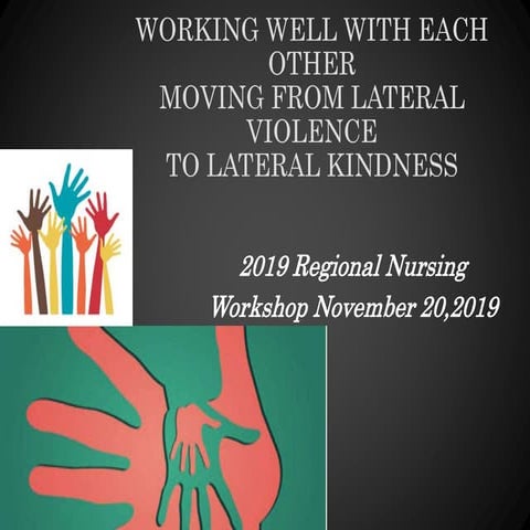 Moving from lateral violence to lateral kindness regional nursing ...