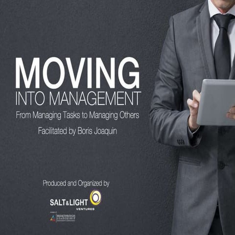 Moving Into Management: From Managing Tasks to Managing Others | PPTX
