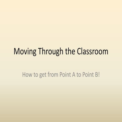 Moving through the classroom | PPTX