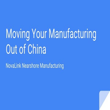 Moving Your Manufacturing Out of China | PPTX