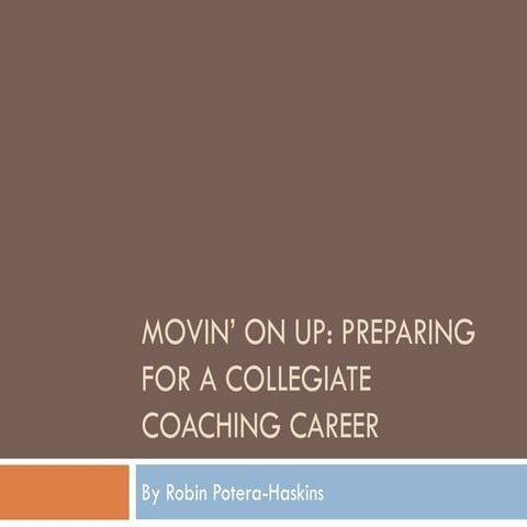 Movin’ on up: preparing for a collegiate coaching career | PPTX