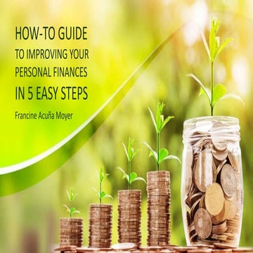 How-to Guide to Improving Your Personal Finances in 5 Easy Steps | PPTX
