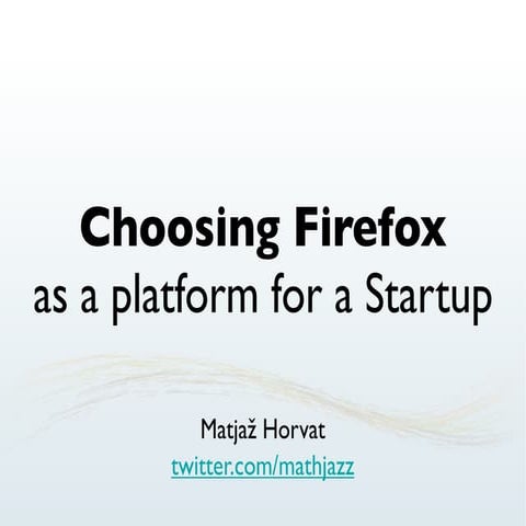 Choosing Firefox as a platform for a Start-up | PDF