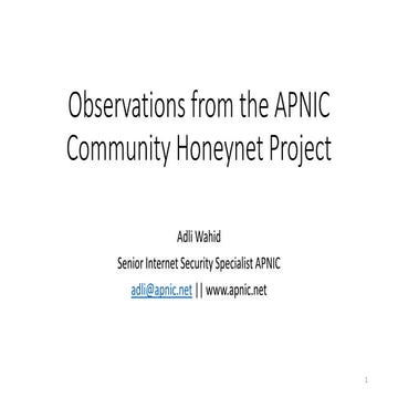 Observations from the APNIC Community Honeynet Project, presentation by ...