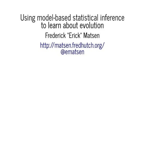 Using Model Based Statistical Inference To Learn About Evolution Ppt 6607