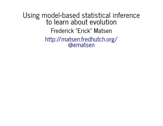 Using Model Based Statistical Inference To Learn About Evolution Ppt 6607