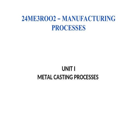 MP - unit_i_metal_casting_processes ppt.ppt