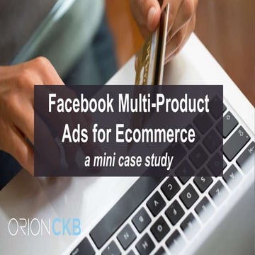 Facebook Multi-Product Ads: a Mini Case Study [Ecommerce] | PPT