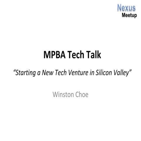 Starting A New Tech Venture in Silicon Valley 102413 | PPT
