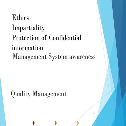 Impartiality,_ethics_,_confidentiality_and_management_system_awareness_.ppt