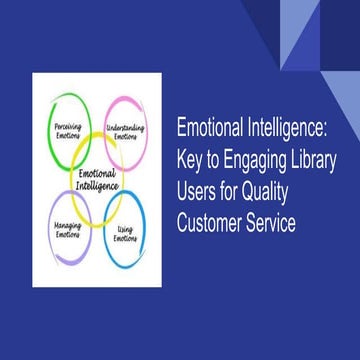 Emotional Intelligence: Key to Engaging Library Users for Quality ...