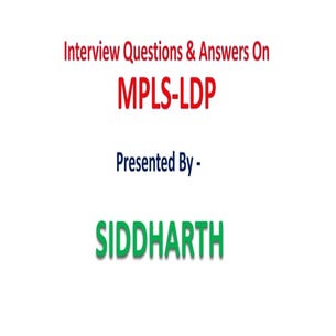 What is LDP || Frequently asked Questions and Answers on MPLS LDP | PPT