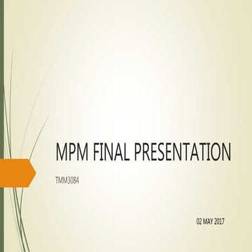 Mpm final presentation | PPTX