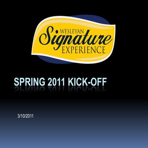 Spring 2011 Signature Experience Projects Kick-Off | PPTX