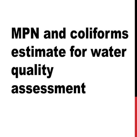 MPN and estimating coliforms for water quality assessment(2) (1).ppt