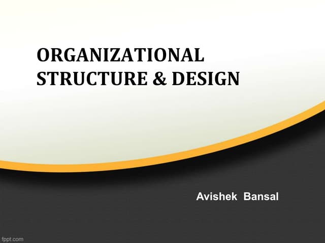 ORGANIZATIONAL STRUCTURE AND DESIGN | PPT