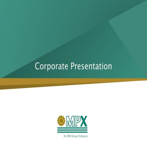MPX Corporate Presentation | PPT
