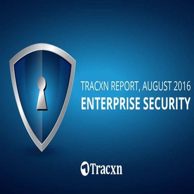 Tracxn Research: Enterprise Security Landscape, August 2016 | PDF