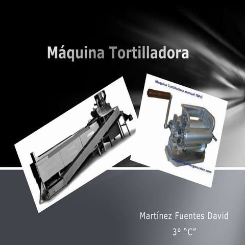 Máquina tortilladora | PPTX